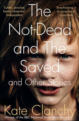 The Not-Dead and The Saved and Other Stories - 예스24