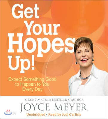 Get Your Hopes Up!: Expect Something Good to Happen to You Every Day - 예스24