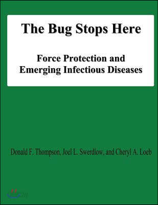The Bug Stops Here: Force Protection and Emerging Infectious Diseases ...