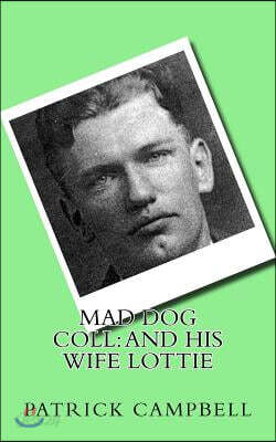 Mad Dog Coll: And His Wife Lottie - 예스24