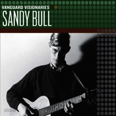 Sandy Bull - Vanguard Visionaries (CD) - 예스24