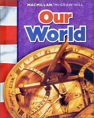 Macmillan / McGraw-Hill Social Studies Grade 6 : Our World - YES24