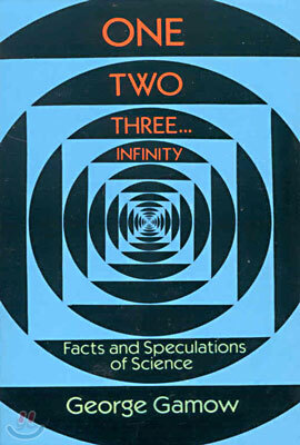 One Two Three . . . Infinity: Facts and Speculations of Science - 예스24