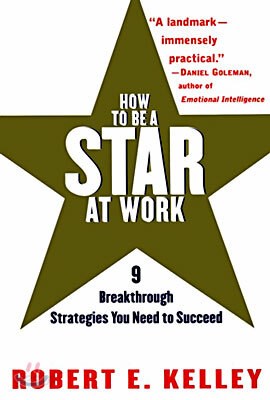 How to Be a Star at Work: 9 Breakthrough Strategies You Need to Succeed ...