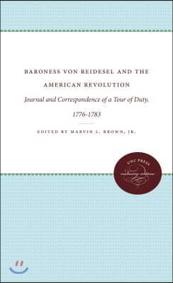 Baroness Von Riedesel and the American Revolution: Journal and ...
