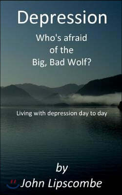 Depression: Who's afraid of the big bad Wolf - 예스24