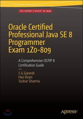 Oracle Certified Professional Java Se 8 Programmer Exam 1z0-809: A ...