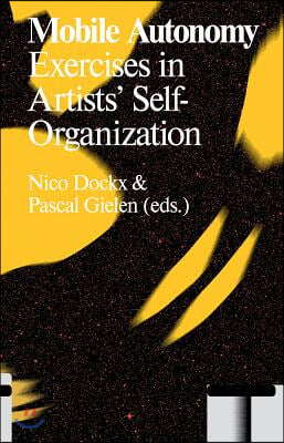 Mobile Autonomy: Exercises in Artists' Self-Organization - YES24