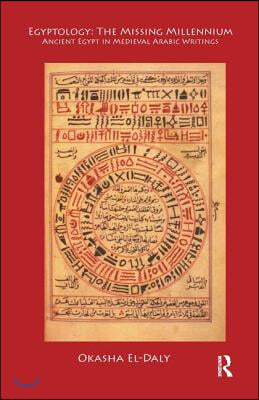 Egyptology: The Missing Millennium: Ancient Egypt in Medieval Arabic ...