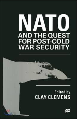 NATO and the Quest for Post-Cold War Security - 예스24
