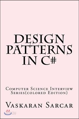 Design Patterns in C#: Computer Science Interview Series(colored Edition) - 예스24