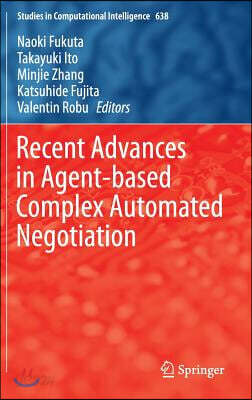 Recent Advances in Agent-based Complex Automated Negotiation - 예스24