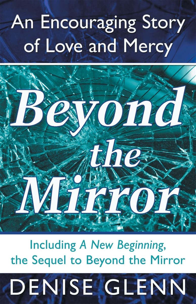 Beyond the Mirror: An Encouraging Story of Love and Mercy - 예스24