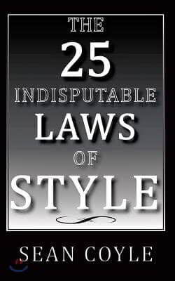 The 25 Indisputable Laws of Style - 예스24