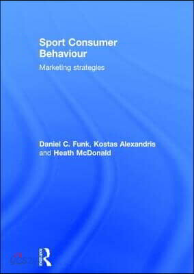 Sport Consumer Behaviour: Marketing Strategies - 예스24