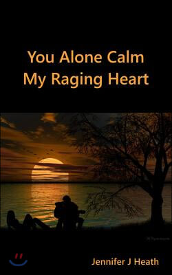 You Alone Calm: My Raging Heart - 예스24