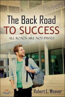 The Back Road To Success: All Roads Are Not Paved - 예스24