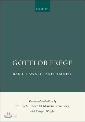 Basic Laws of Arithmetic, Volumes I & II: Derived Using Concept-Script ...