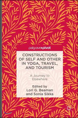 Constructions of Self and Other in Yoga, Travel, and Tourism - 예스24