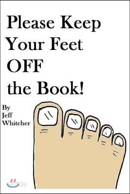 Please Keep Your Feet Off The Book! - 예스24