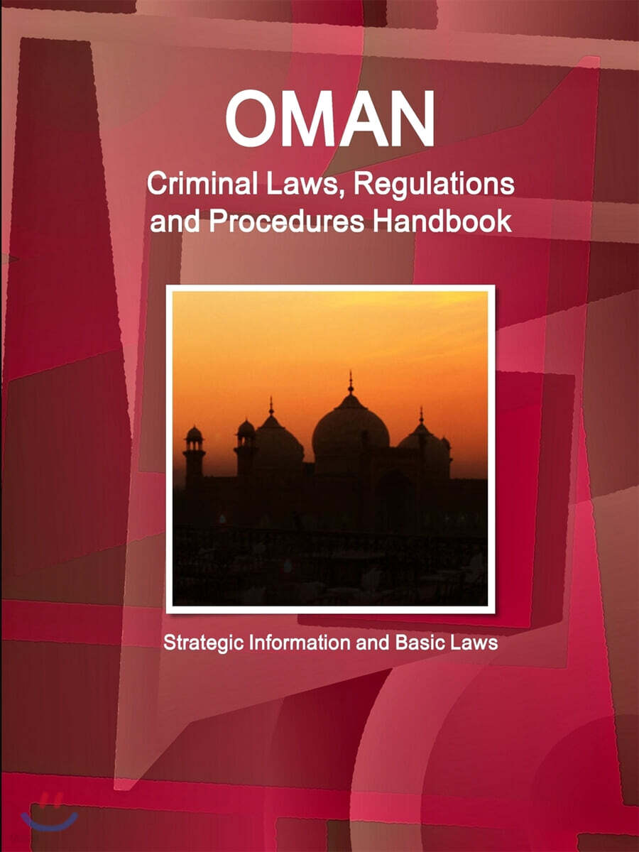 Oman Criminal Laws, Regulations and Procedures Handbook - Strategic ...