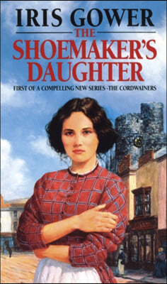 The Shoemaker's Daughter (The Cordwainers: 1) - 예스24