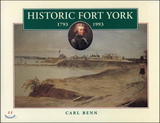 Historic Fort York, 1793-1993 - 예스24