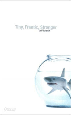 Tiny, Frantic, Stronger - 예스24