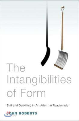 The Intangibilities of Form: Skill and Deskilling in Art after the ...