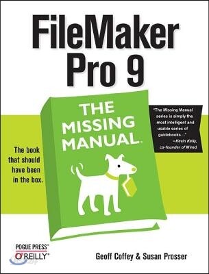 FileMaker Pro 9: The Missing Manual: The Missing Manual - 예스24
