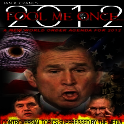 Fool Me Once: A New World Order Agenda For 2012 (풀 미 원스) (DVD-R)(한글무자막 ...