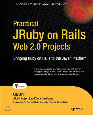 Practical JRuby on Rails Web 2.0 Projects: Bringing Ruby on Rails to ...