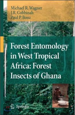 Forest Entomology in West Tropical Africa: Forest Insects of Ghana - 예스24