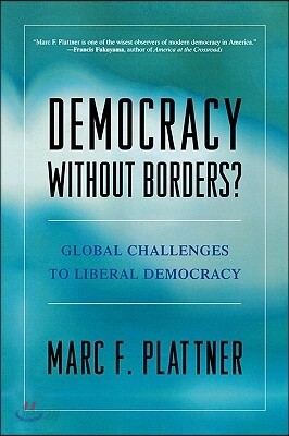 Democracy Without Borders?: Global Challenges to Liberal Democracy - 예스24