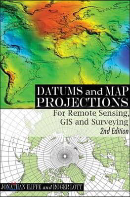 Datums and Map Projections: For Remote Sensing, GIS and Surveying - 예스24