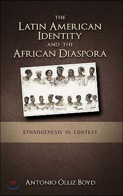 The Latin American Identity and the African Diaspora: Ethnogenesis in ...