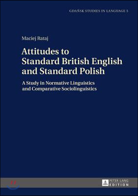 Attitudes to Standard British English and Standard Polish: A Study in ...