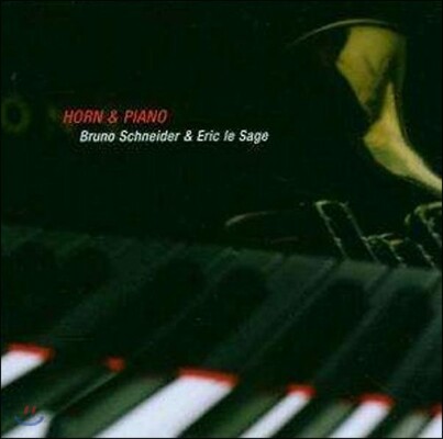 Bruno Schneider / Eric Le Sage 호른과 피아노를 위한 작품집: 생상스 / 프랑세 / 샤브리에 / 뒤카 ...