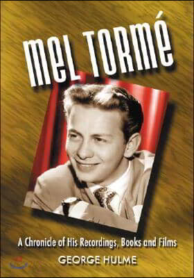 Mel Torme: A Chronicle of His Recordings, Books and Films - 예스24