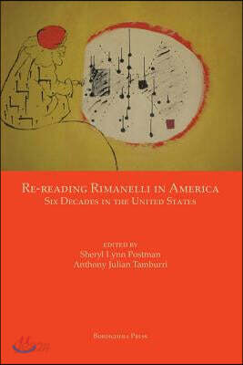 Re-reading Rimanelli in America: Six Decades in the United States - 예스24