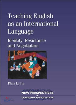 Teaching English as an International Language: Identity, Resistance and ...
