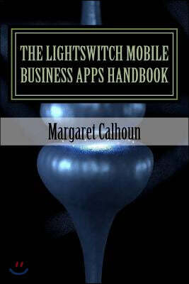 The LightSwitch Mobile Business Apps Handbook - 예스24