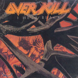 Overkill - I Hear Black - 예스24