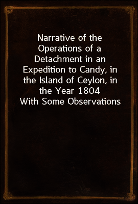 [전자책] Narrative of the Operations of a Detachment in an Expedition to ...