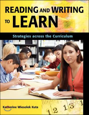 Reading and Writing to Learn: Strategies Across the Curriculum - 예스24