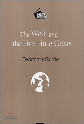 Ready Action Level 1 : The Wolf and the Five Little Goats (Teacher's ...