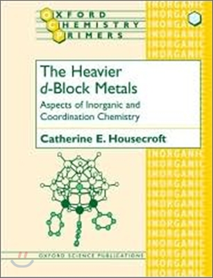 The Heavier D-Block Metals: Aspects of Inorganic and Coordination ...