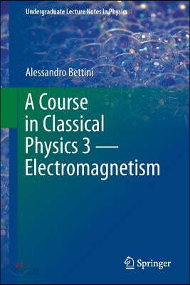 A Course in Classical Physics 3 -- Electromagnetism - 예스24
