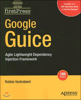 Google Guice: Agile Lightweight Dependency Injection Framework - 예스24