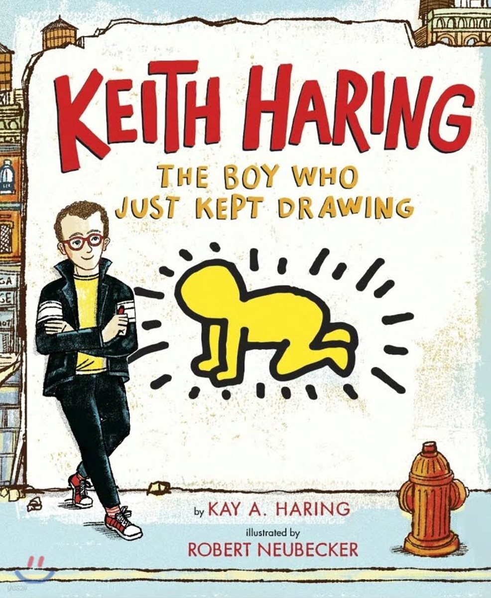Keith Haring: The Boy Who Just Kept Drawing - 예스24